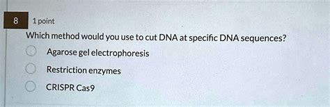 Solved Which Method Would You Use To Cut Dna At Specific Dna Sequences Agarose Gel
