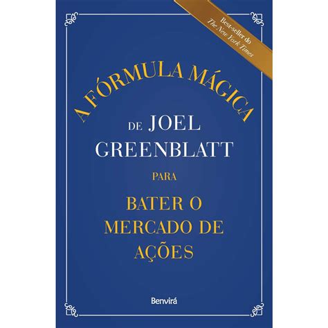 A Fórmula Mágica De Joel Greenblatt Para Bater O Mercado De Ações
