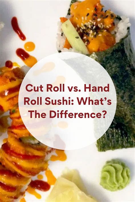 What S The Difference Between A Cut Roll And A Hand Roll At Kaitlyn