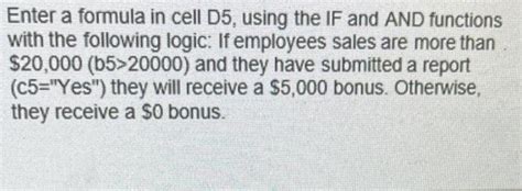 Solved Enter A Formula In Cell D5 Using The If And And