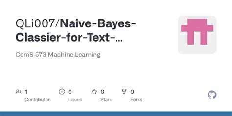 Github Qli007naive Bayes Classier For Text Classication Coms 573 Machine Learning