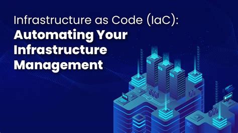 Infrastructure As Code Iac Automating Your Infrastructure Management