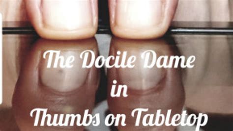 Thedociledame Custom Thumbs On Tabletop Manyvids