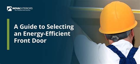 A Guide To Selecting An Energy Efficient Front Door NOVA Exteriors