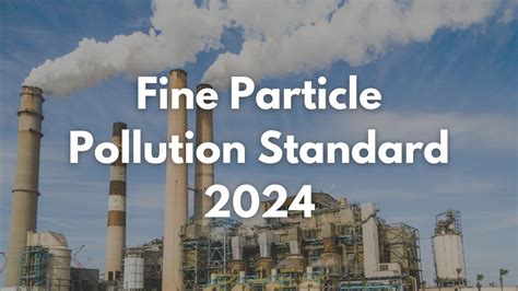 New Epa Fine Particle Pollution Standard 2024