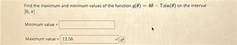 solved find the maximum and minimum values of the function