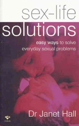 Sex Life Solutions Easy Ways To Solve Everyday Sexual Problems By