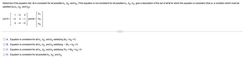 solved 7 1 determine if the equation ax b is consistent