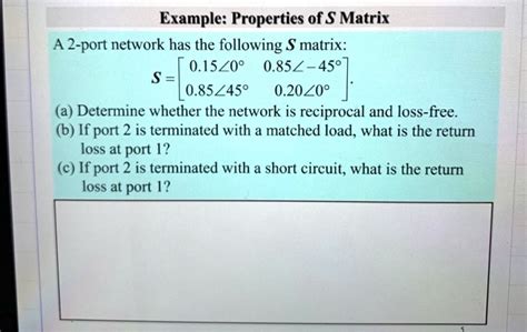 Example Properties Of S Matrix A 2 Port Network Has The Following S Matrix A Determine