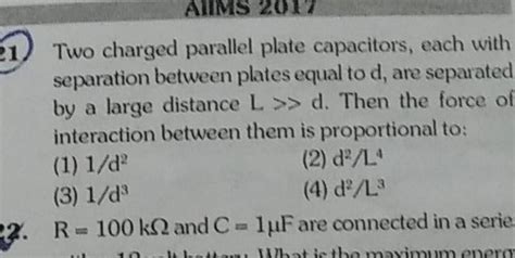 Two Charged Parallel Plate Capacitors Each With Separation Between Plat