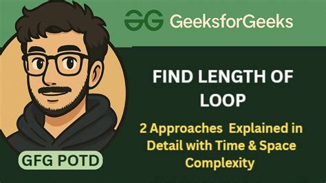 Find Length Of Loop In Linked List 2 Easy Methods Gfg Potd In Hindi