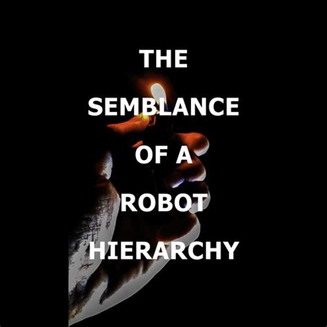 stream the semblance of a robot hierarchy by headwaters listen online