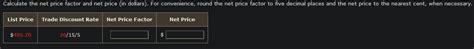 Solved Calculate The Net Price Factor And Net Price In