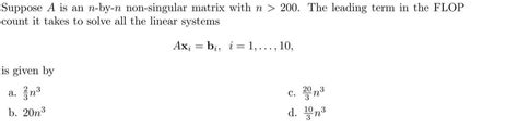Solved Suppose A Is An N By N Non Singular Matrix With Chegg