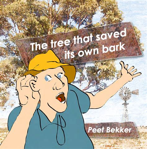 The Tree That Saved Its Own Bark Peet Bekker Groep7 Eshop