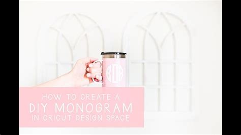 HOW TO MAKE A MONOGRAM IN CRICUT DESIGN SPACE Cricut Design Diy Monogram Cricut