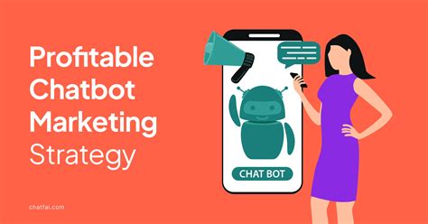 How To Craft A Profitable Chatbot Marketing Strategy