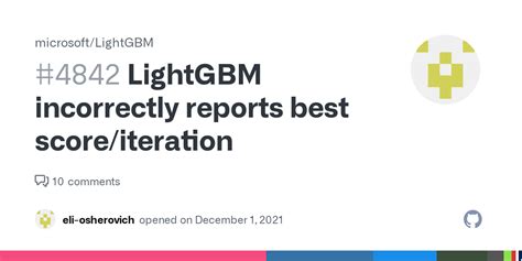LightGBM Incorrectly Reports Best Score Iteration Issue Microsoft LightGBM GitHub
