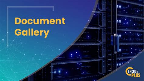 Document Gallery For Streamlined Document Management EnCodePlus