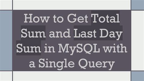 How To Get Total Sum And Last Day Sum In Mysql With A Single Query