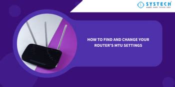 How To Find And Change Your Router S MTU Settings Systech Group
