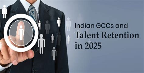 Indian Gccs For Talent Retention In 2025