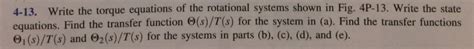 Solved B 4 13 Write The Torque Equations Of The Rotational