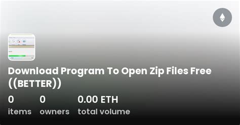 Download Program To Open Zip Files Free Better Collection Opensea