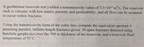 Solved A Geothermal Reservoir Test Yielded A Transmissivity