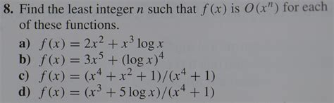 Solved Find The Least Integer N Such That F X Is O Xn Chegg