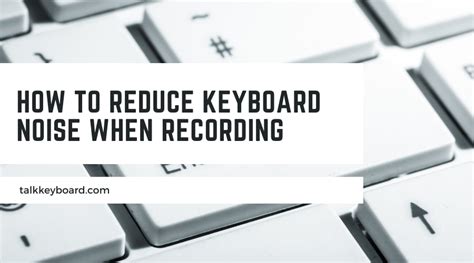 How To Reduce Keyboard Noise When Recording