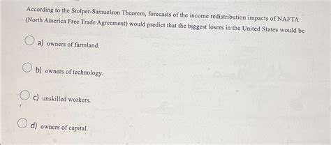 Solved According To The Stolper Samuelson Theorem Forecasts