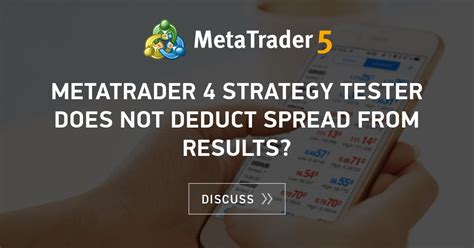 Metatrader 4 Strategy Tester Does Not Deduct Spread From Results