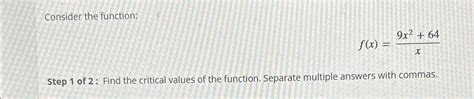 Solved Consider The Function F X 9x2 64xstep 1 ﻿of 2 Find
