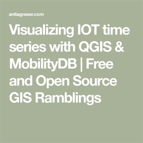Visualizing Iot Time Series With Qgis And Mobilitydb Free And Open