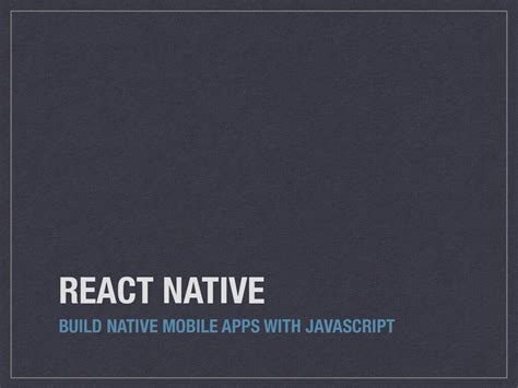 React Native An Introduction Speaker Deck