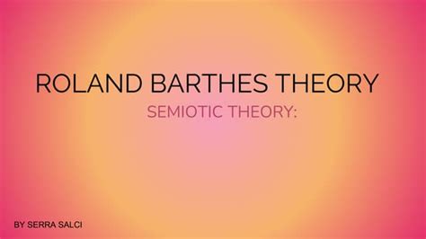 Roland Barthes Theory Hw Pptx