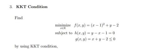 solved 3 kkt condition find minimize f x y x 1 2 y