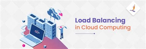 What Is Load Balancing In Cloud Computing