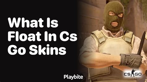 What Is Float In CS GO Skins Playbite