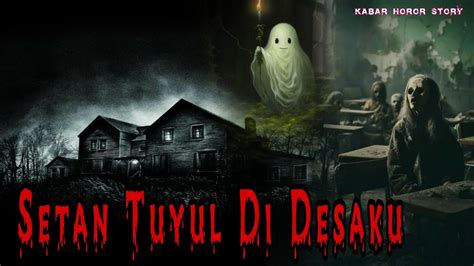 KISAH MISTERI TERKUAKNYA PEMILIK SETAN TUYUL DI DESAKU - YouTube