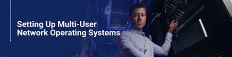 Setting Up Multi User Network Operating Systems Tap Edge