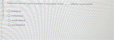 Solved Autonomic Nervous System Reactivity Is An Example Of
