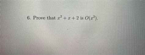 Solved Prove that x² is O x² Chegg com