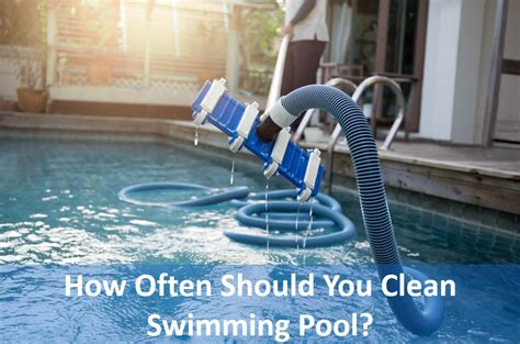 How Often Should You Clean A Swimming Pool Intec America Corporation