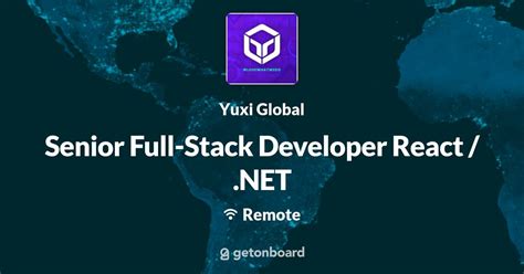 senior full stack developer react at yuxi global remote work