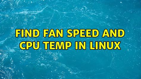 Unix And Linux Find Fan Speed And Cpu Temp In Linux 5 Solutions