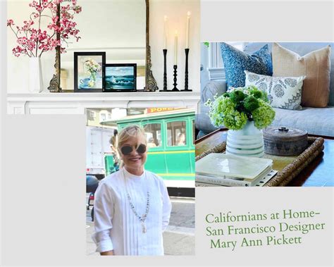 Californians At Home San Francisco Designer Mary Ann Pickett