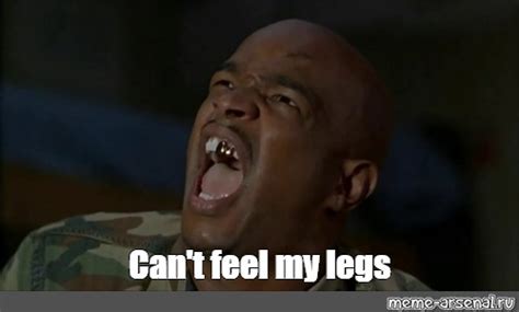 Meme Cant Feel My Legs All Templates Meme