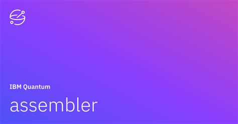 Assembler Ibm Quantum Documentation